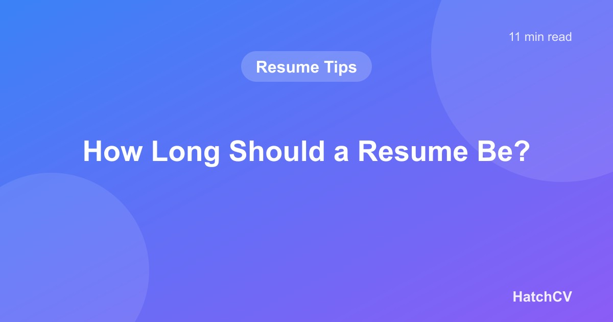 How Long Should a Resume Be? 2025 Length Guide | HatchCV